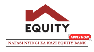 Equity Bank Tanzania Vacancies 2025